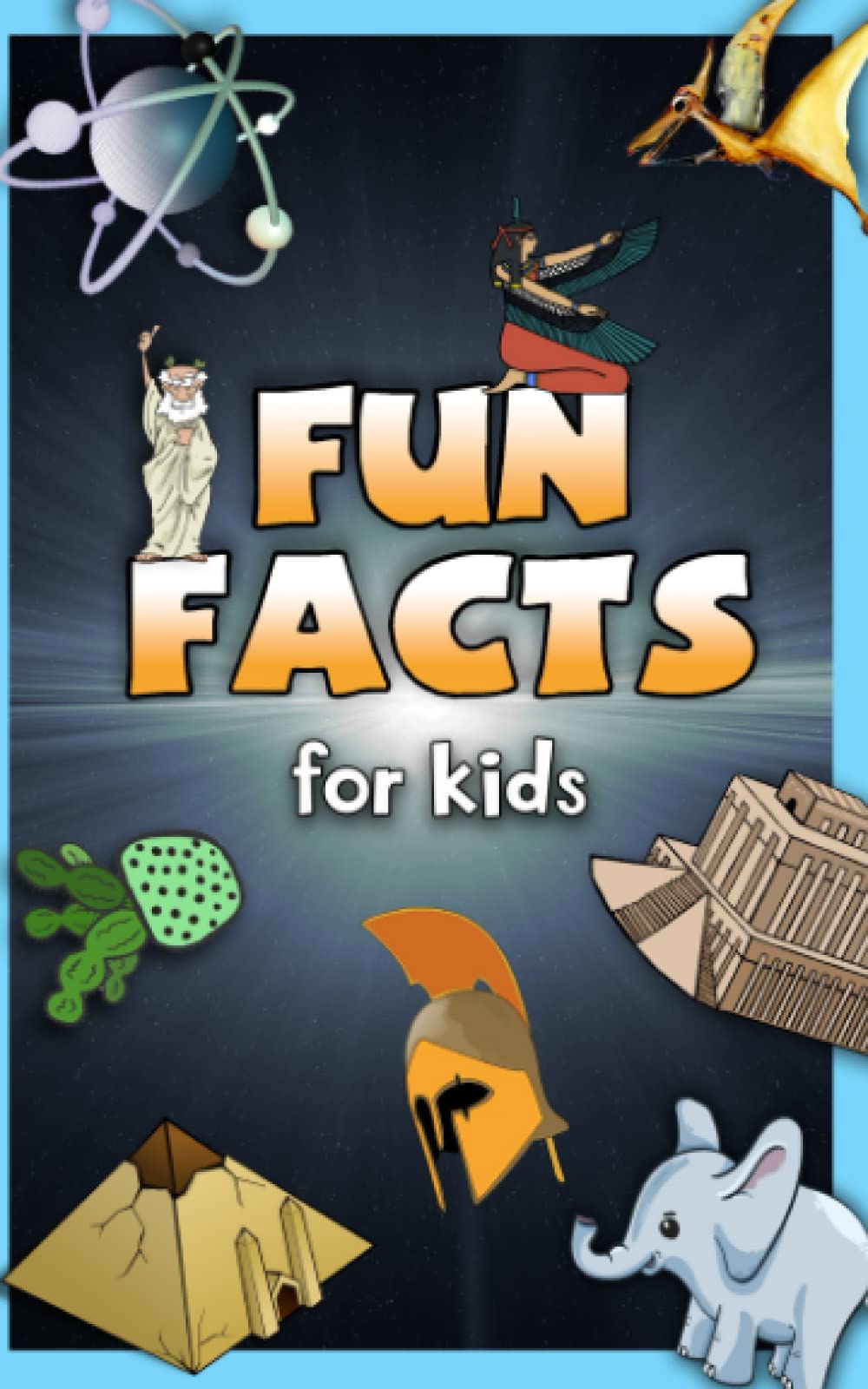 Fun Facts For Kids: Awesome And Astounding Facts For Curious Kids by ...