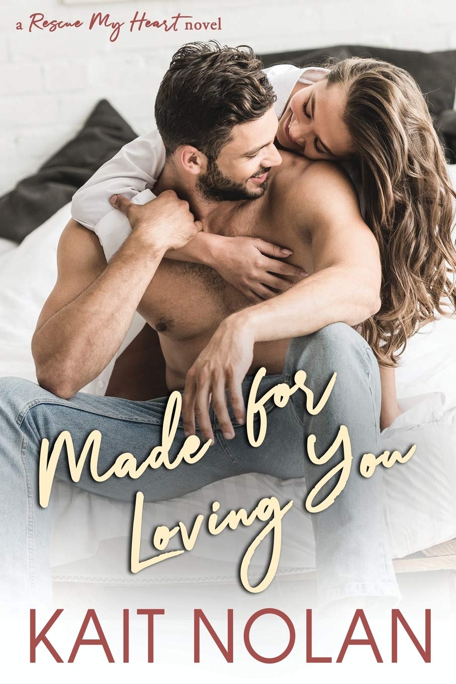 Made for Loving You (Rescue My Heart) by Kait Nolan | Goodreads