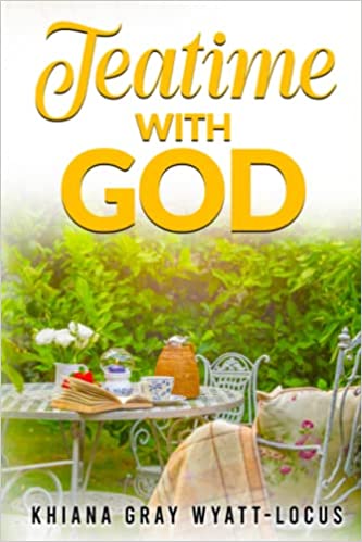 Teatime With God: A gentle reminder of the love, beauty & comfort that ...