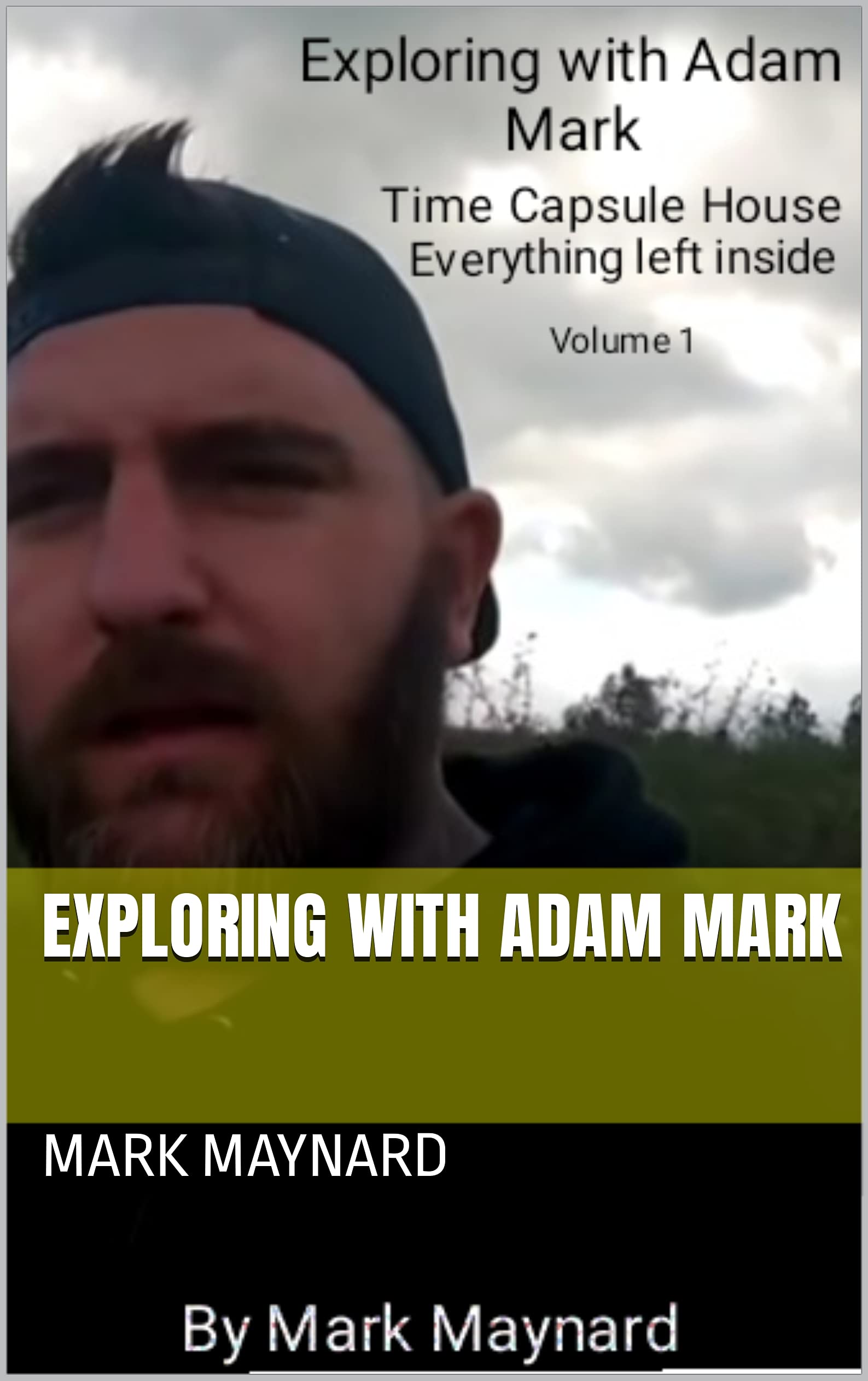 Exploring with Adam MArk by Mark Maynard | Goodreads