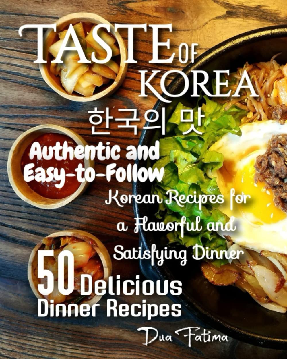 Taste of Korea: 50 Delicious Dinner Recipes: "Authentic and Easy-to ...