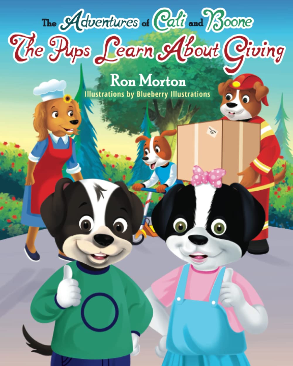 THE ADVENTURES OF CALI & BOONE: THE PUPS LEARN ABOUT GIVING by Ron ...