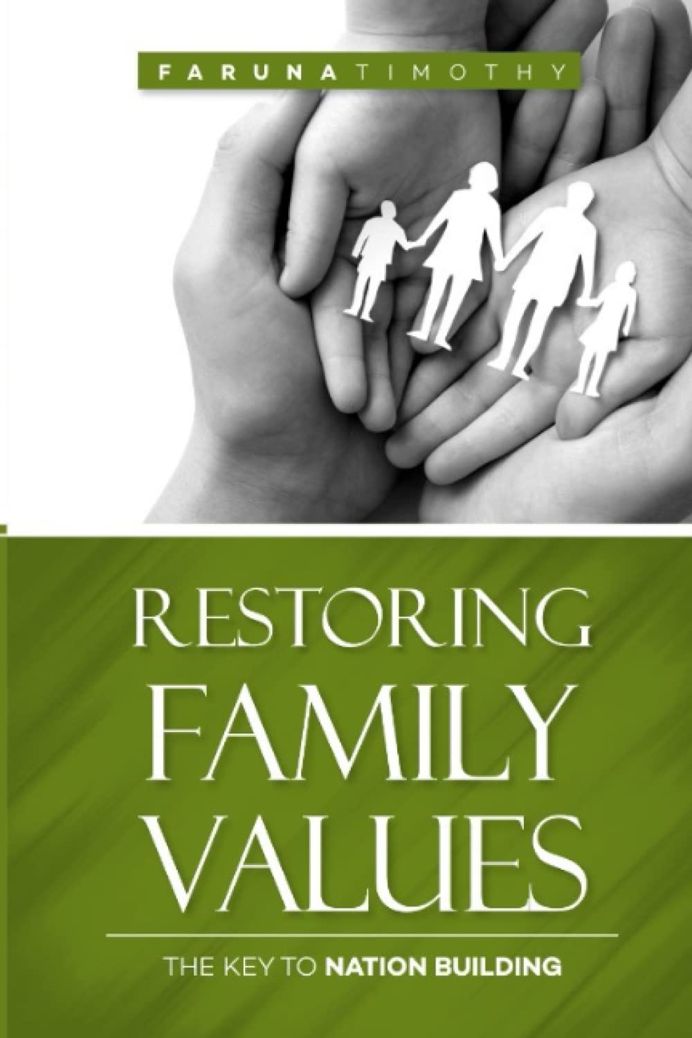 RESTORING FAMILY VALUES: The Key to Nation Building by Faruna Timothy ...