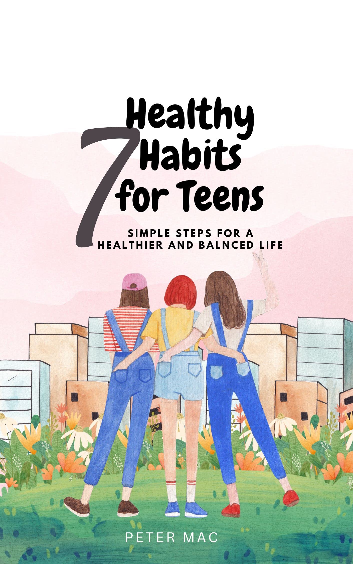 Seven Healthy Habits for Teens: Simple steps for a healthier and ...