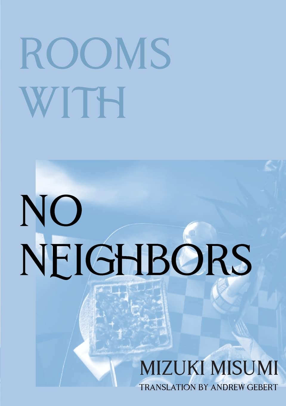 Rooms with No Neighbors (Tpj Excursions) by Mizuki Misumi | Goodreads