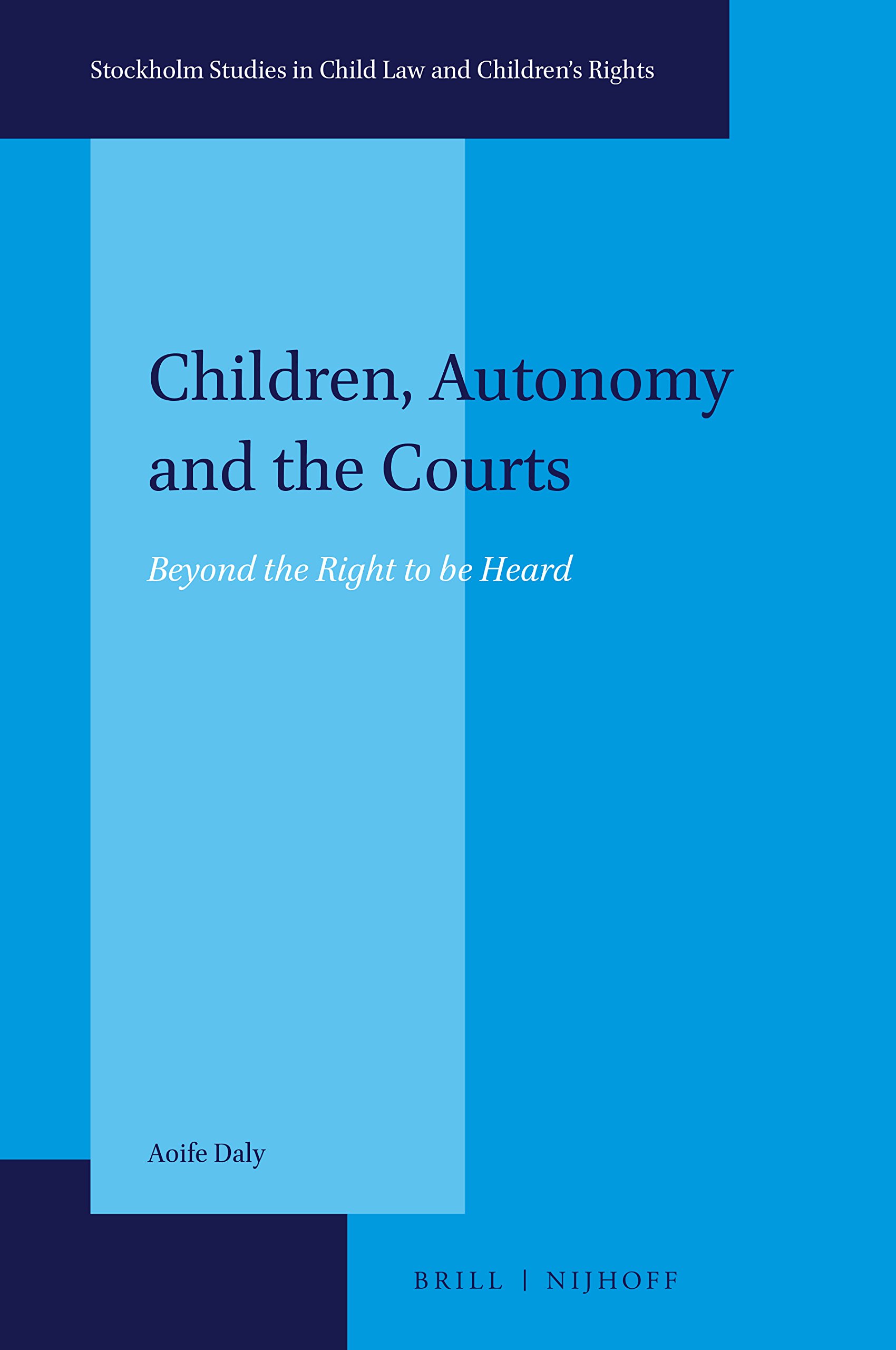Children, Autonomy and the Courts by Daly Aoife | Goodreads