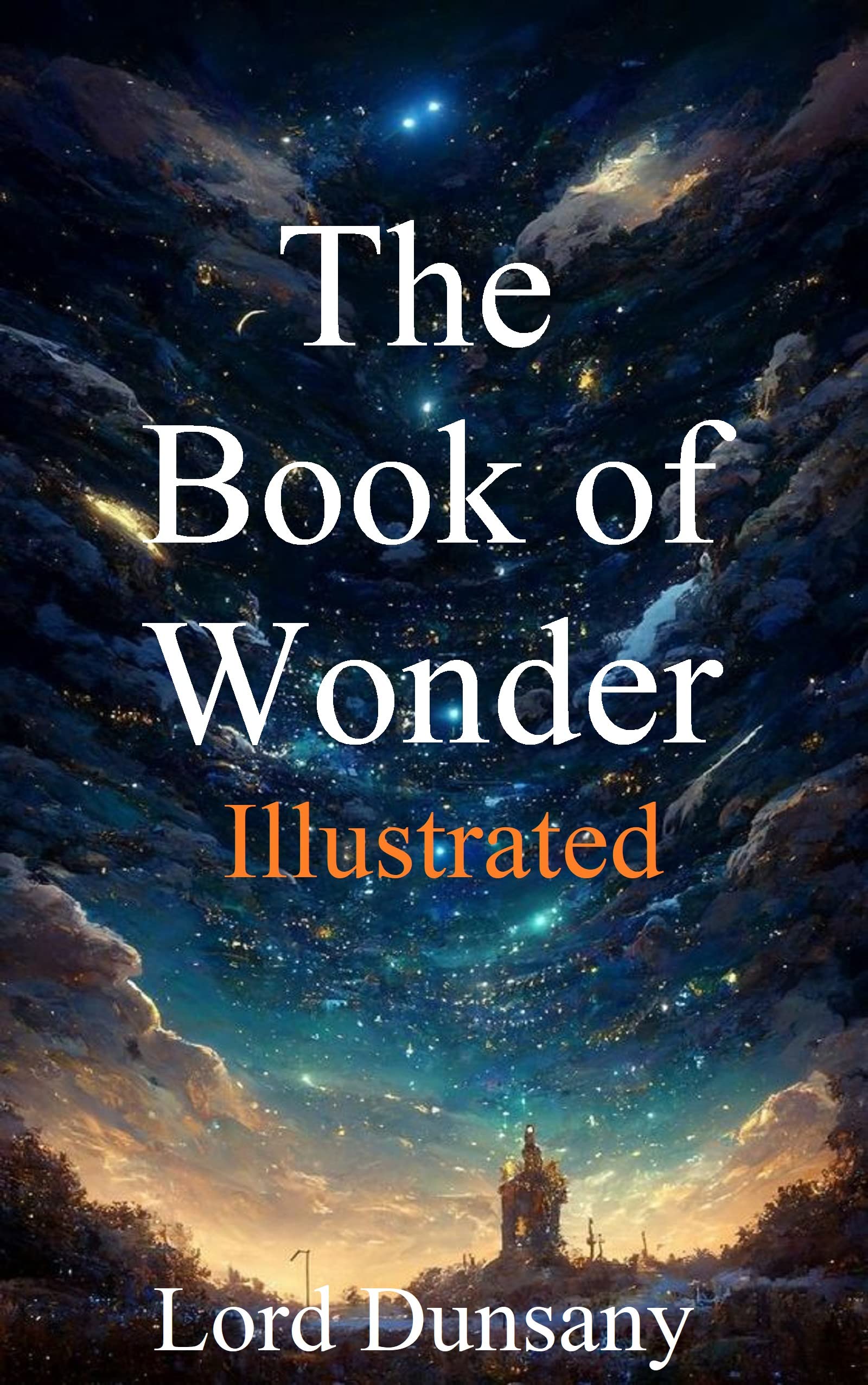 The Book of Wonder Illustrated: Tales of Magic and Wonder by Lord Dunsany | Goodreads