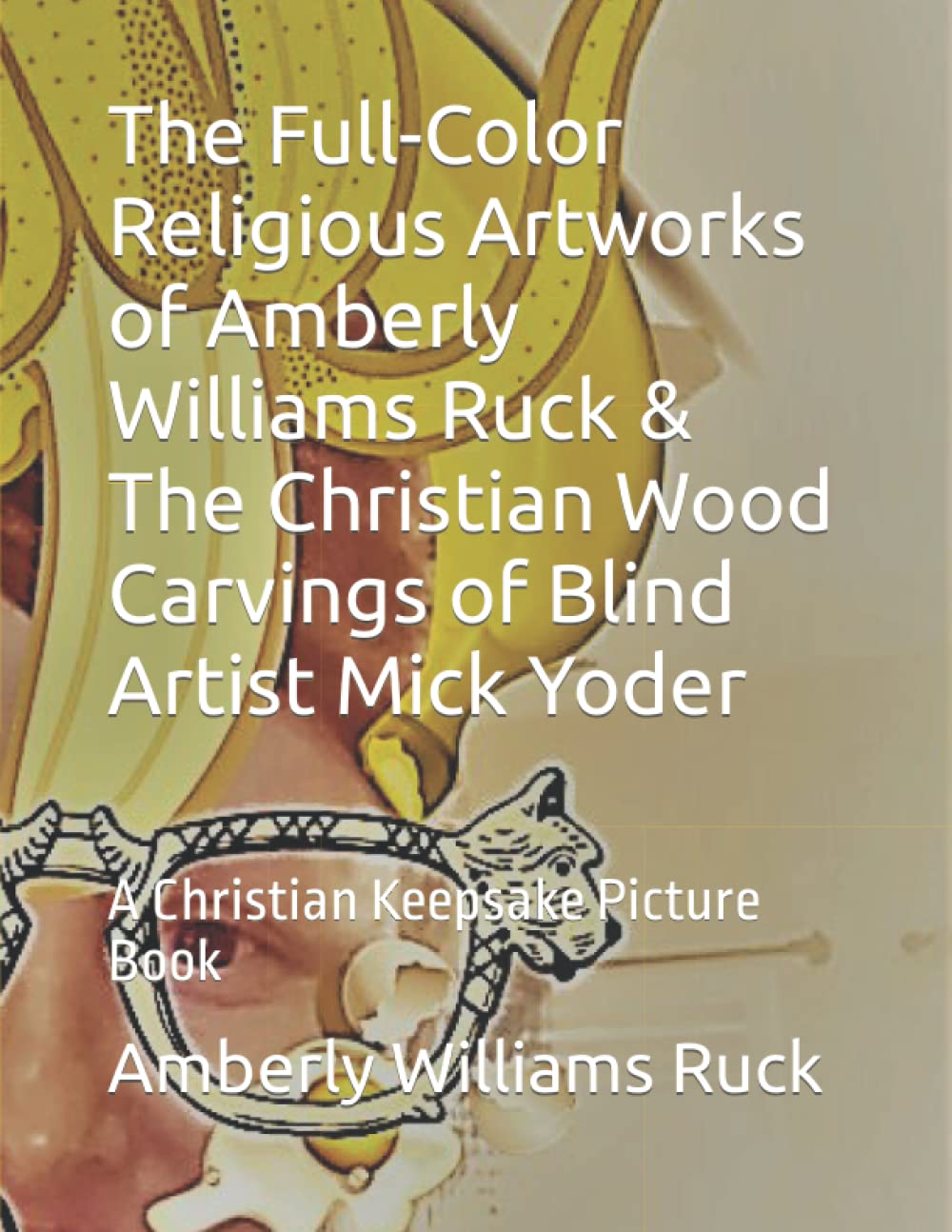 The Full-Color Religious Artworks of Amberly Williams Ruck & The ...