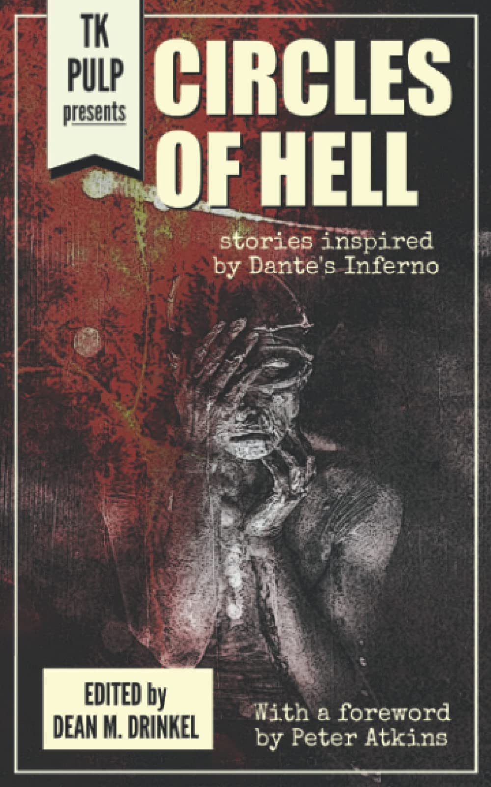Circles of Hell: Stories Inspired by Dante's Inferno by Dean M. Drinkel ...