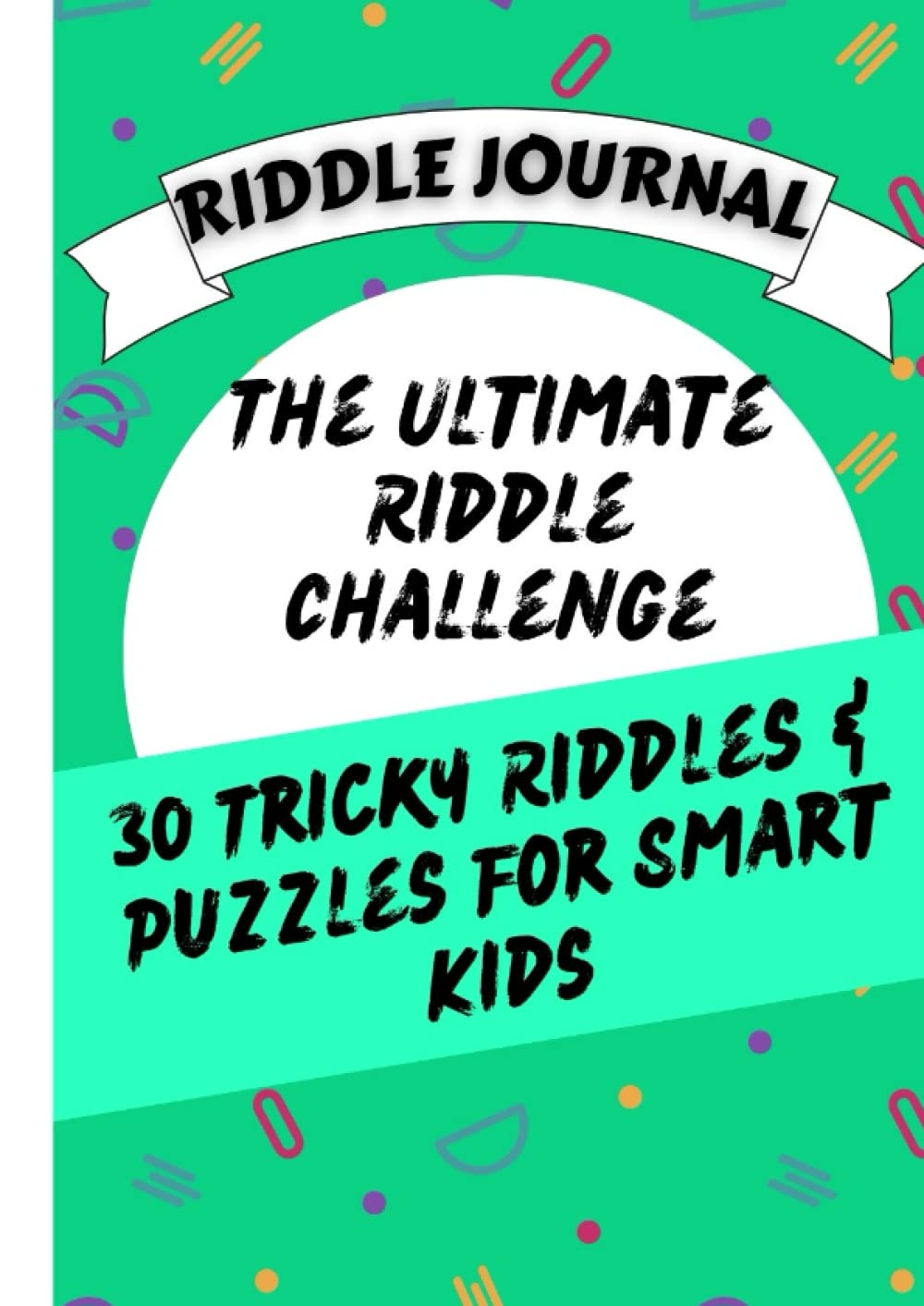 The Ultimate Riddle Challenge: 30 Tricky Riddles & Puzzles for Smart ...