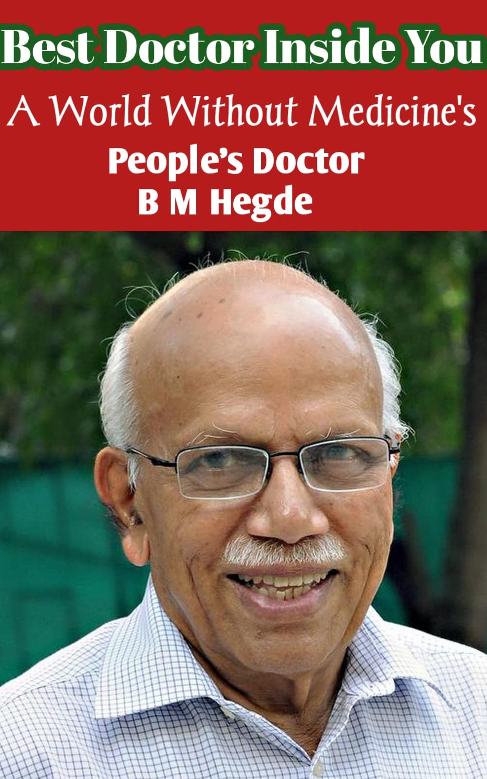 Best Doctor Inside You: A world without medicines by B.M. Hegde People ...