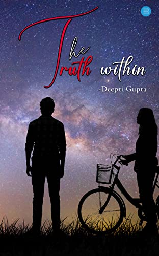 The Truth Within by Deepti Gupta | Goodreads