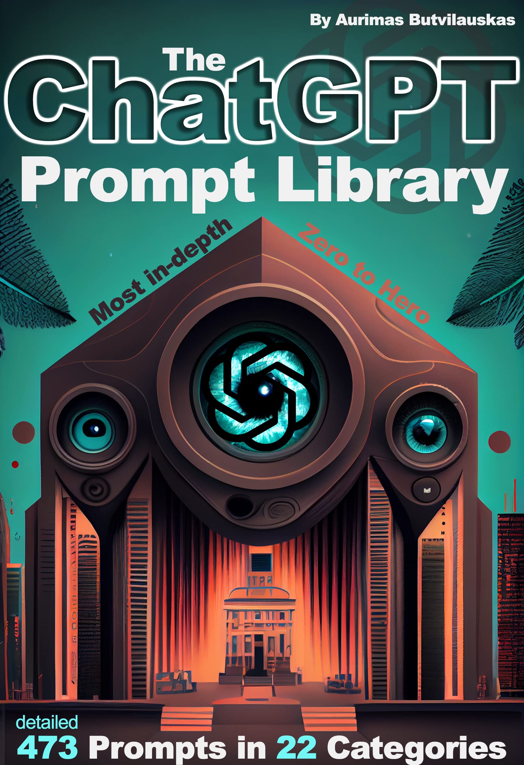 The ChatGPT Prompt Library by Aurimas Butvilauskas | Goodreads