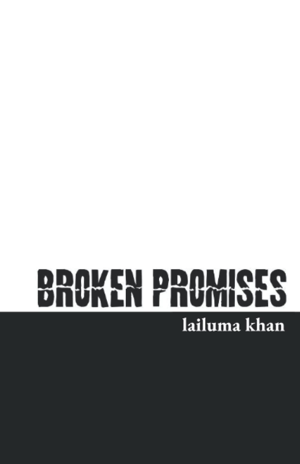 Broken Promises by Lailuma Khan | Goodreads