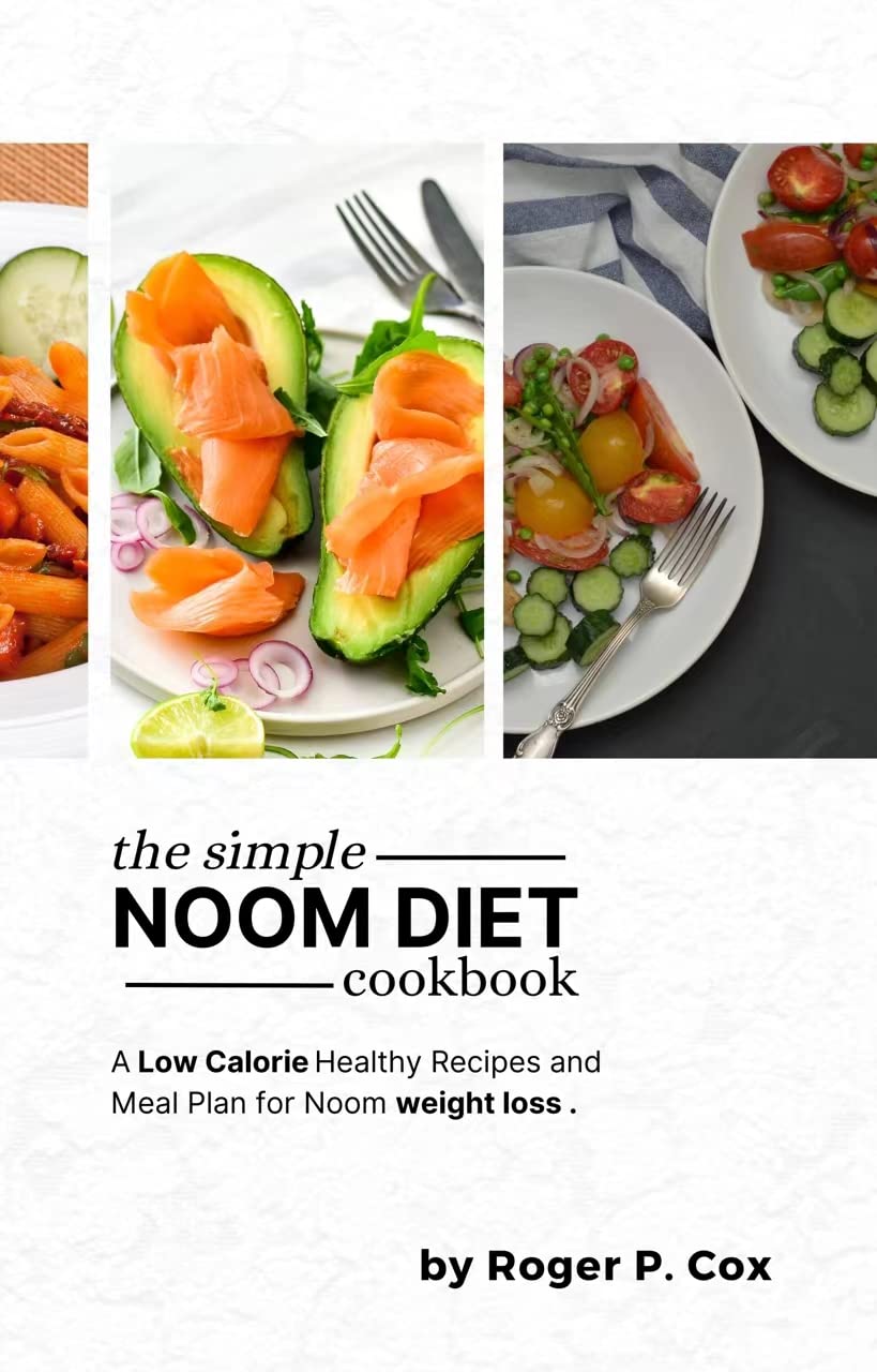 The Simple Noom Diet Cookbook: A Low Calorie Healthy Recipes and Meal ...