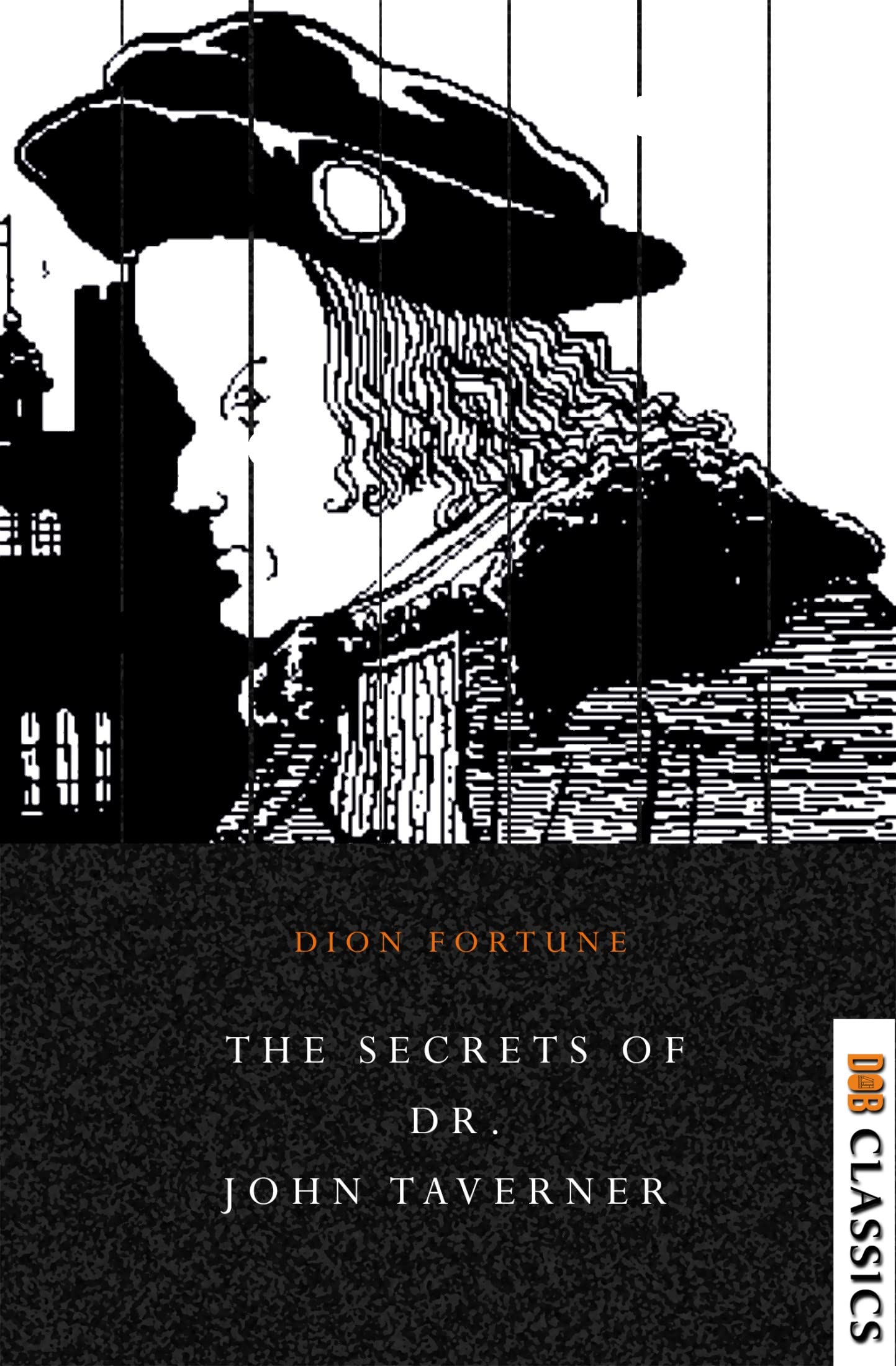 The Secrets of Dr. John Taverner by Dion Fortune | Goodreads