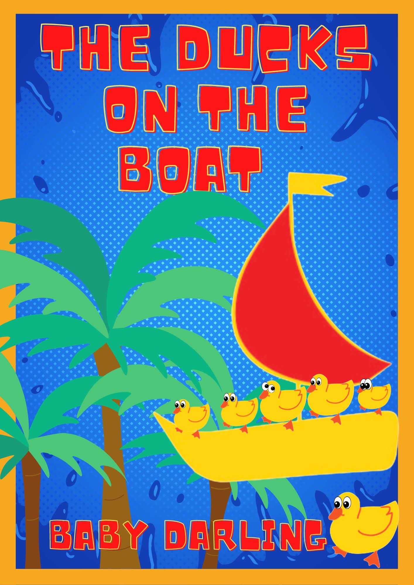 The ducks on the boat: A adventure at sea for little ducks. A story ...