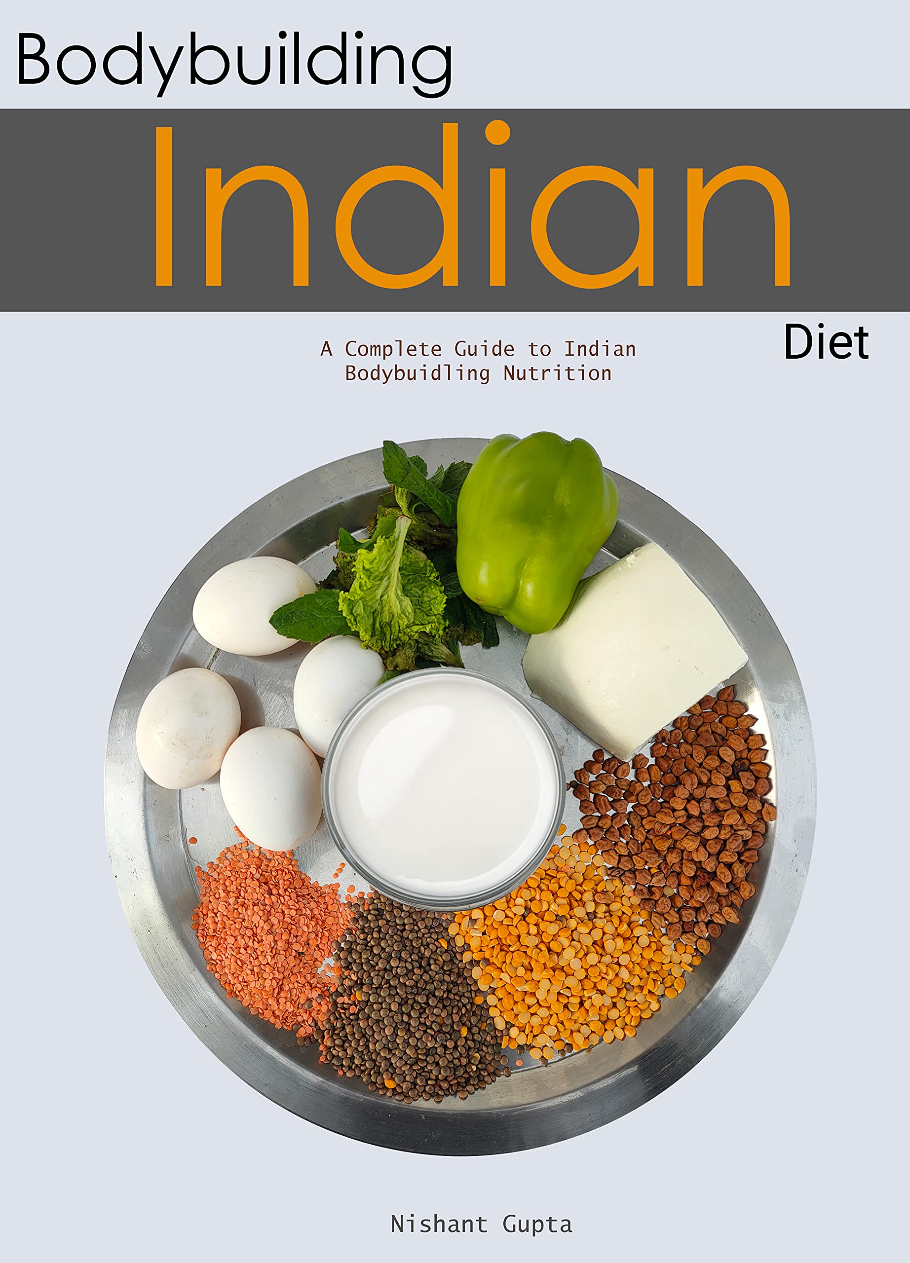 Indian Bodybuilding Diet: A Complete Guide to Indian Bodybuilding ...