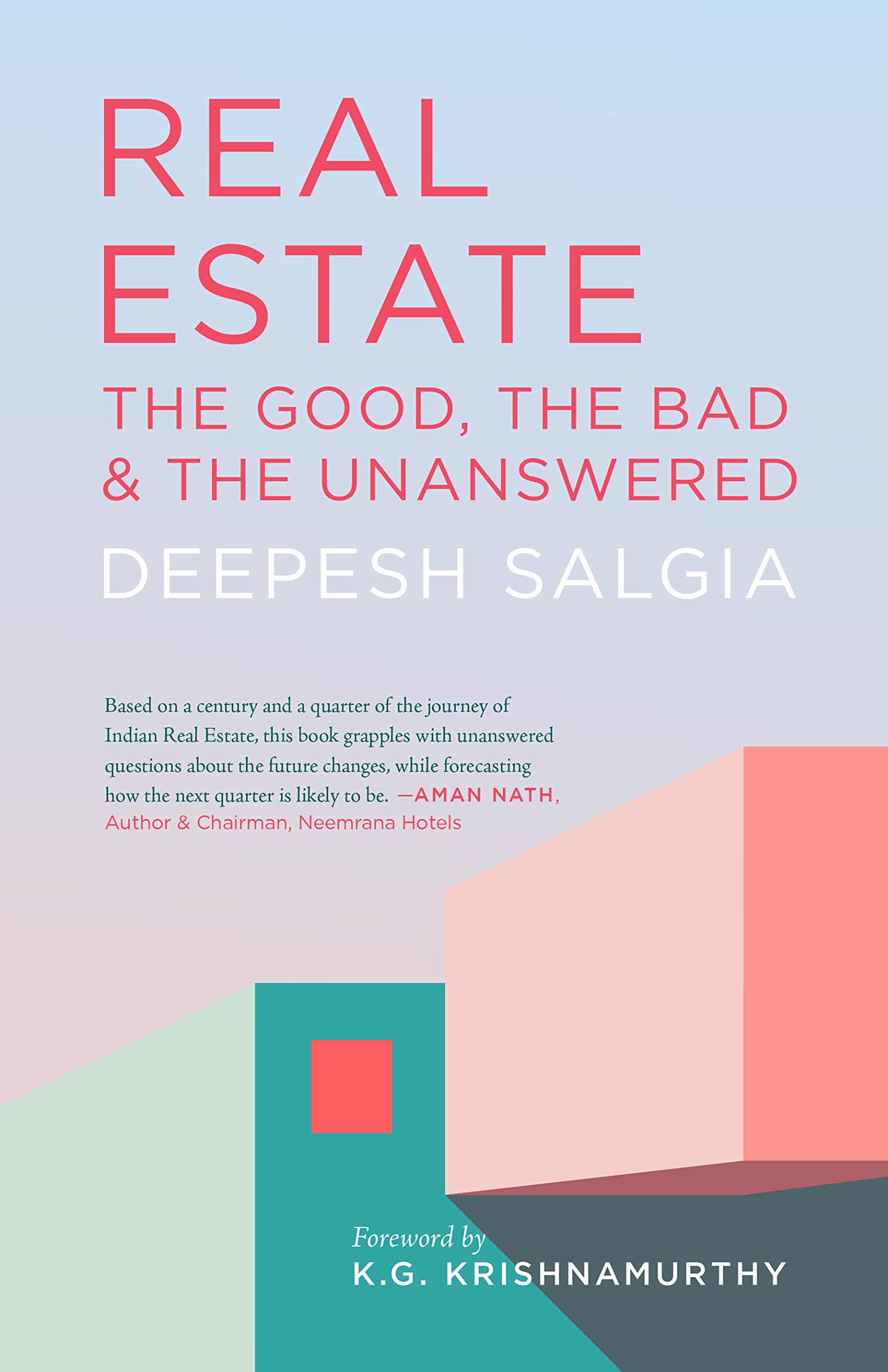 REAL ESTATE - The Good, The Bad & The Unanswered by Deepesh Salgia ...