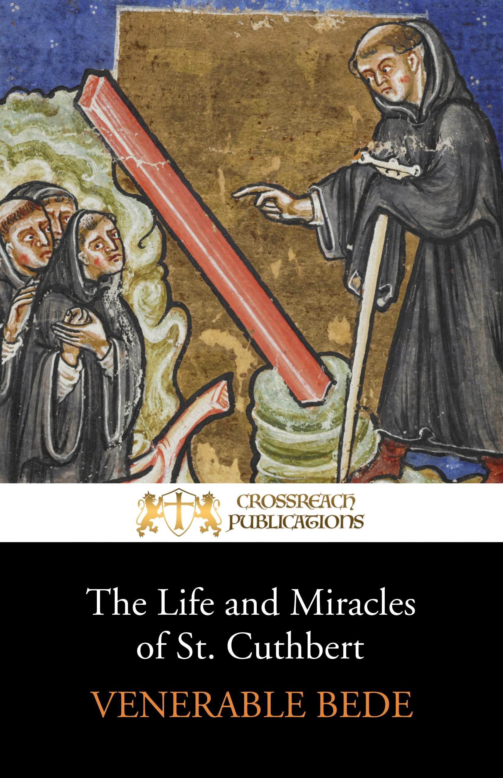 The Life & Miracles of St. Cuthbert, Bishop of Lindisfarne by Bede ...