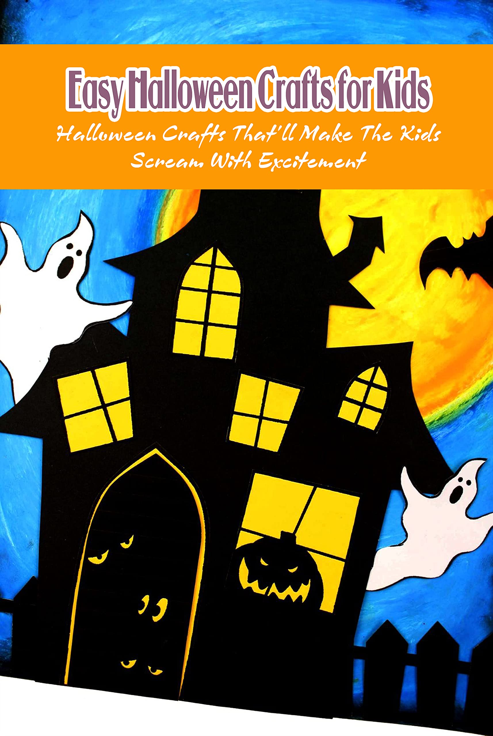 Easy Halloween Crafts for Kids: Halloween Crafts That'll Make The Kids ...