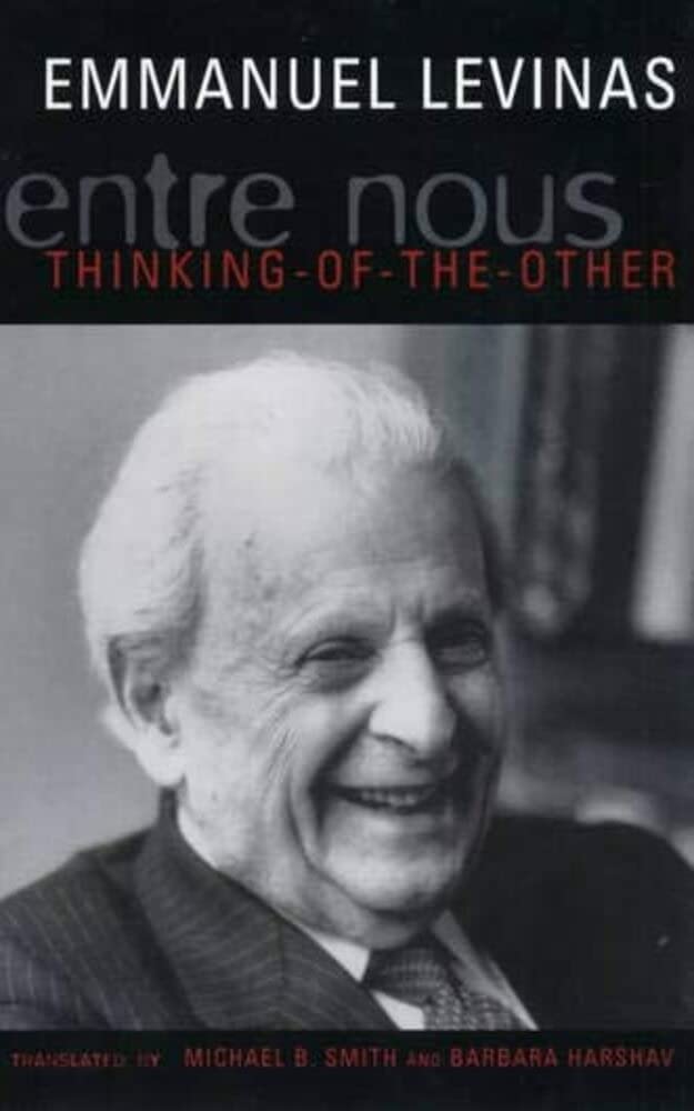 Entre Nous: THINKING-OF-THE OTHER by Emmanuel Levinas | Goodreads
