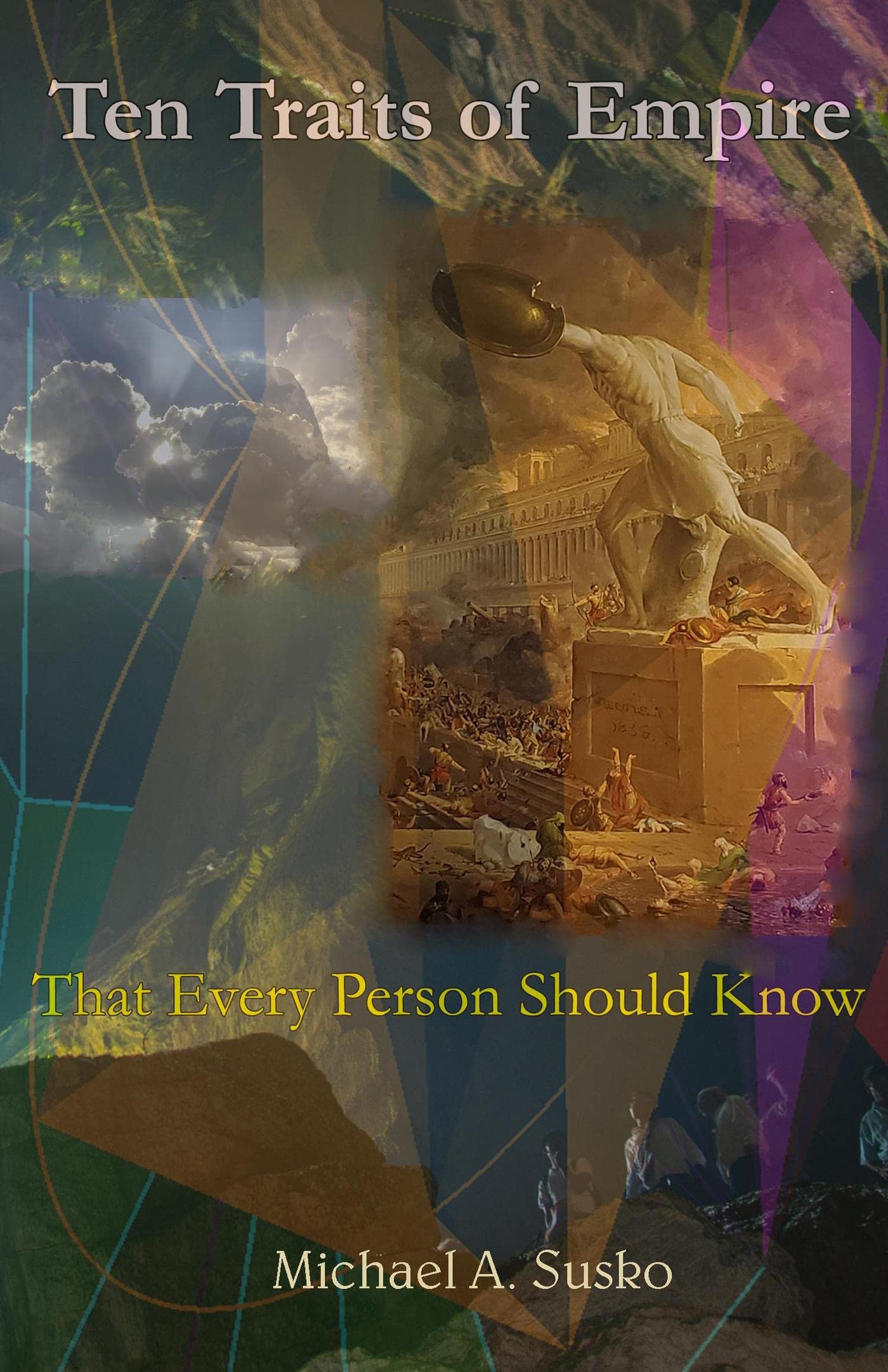 Ten Traits of Empire That Every Person Should Know by Michael A. Susko ...