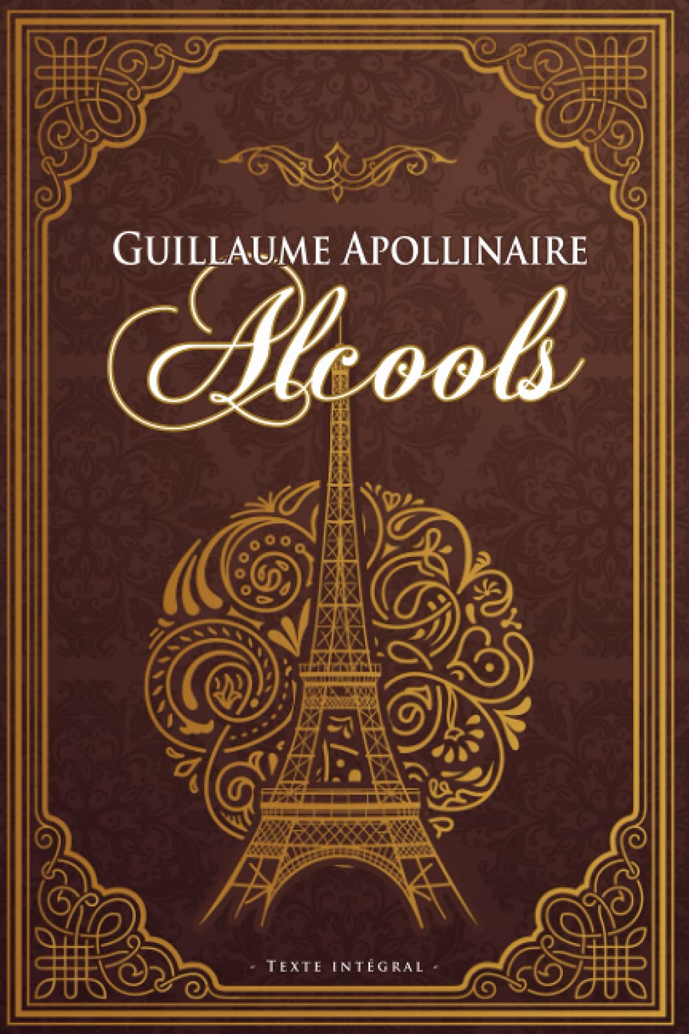 Guillaume Apollinaire Alcools - Texte intégral -: Édition illustrée ...