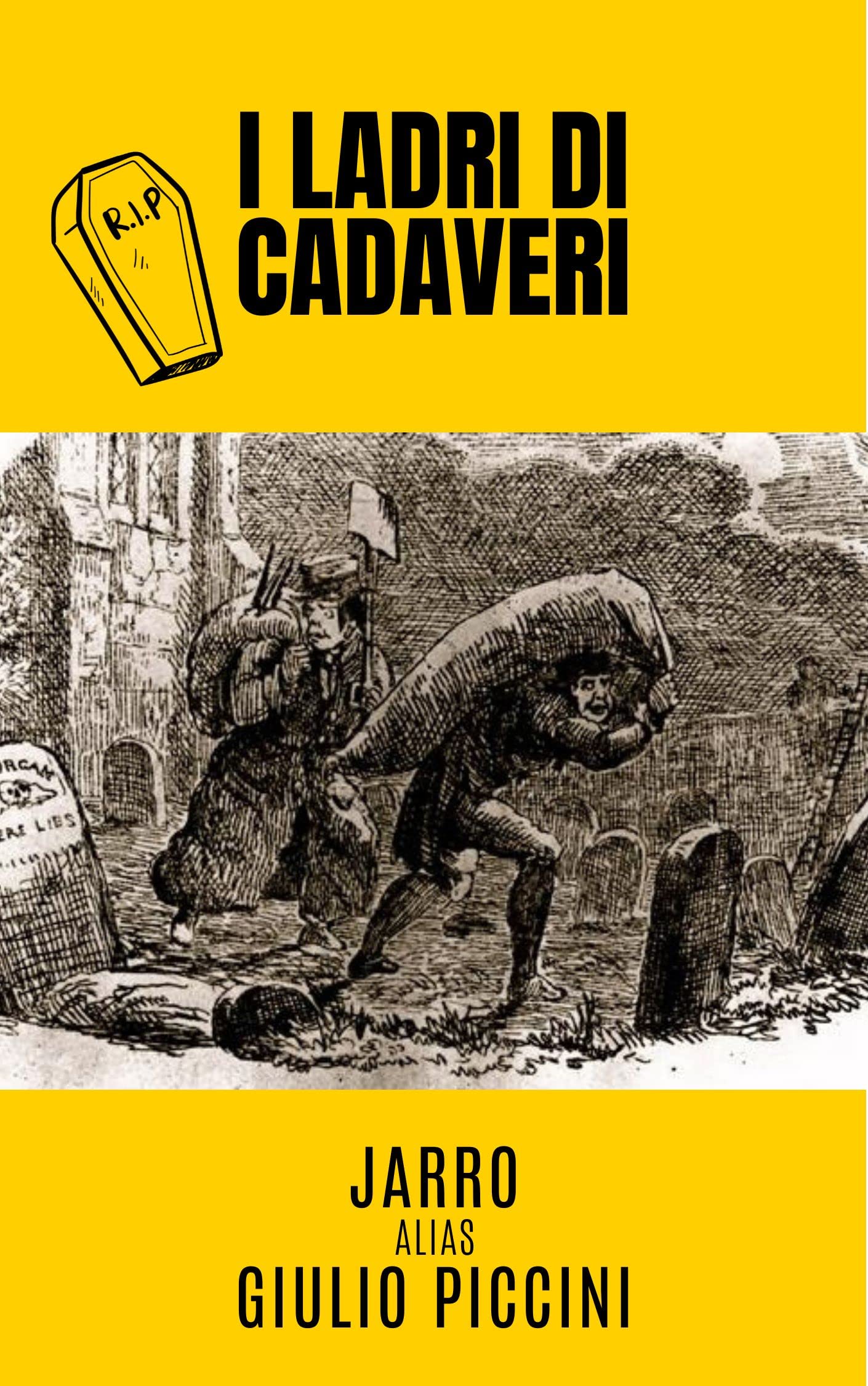 I ladri di cadaveri (Italian Edition) by Jarro Giulio Piccini | Goodreads