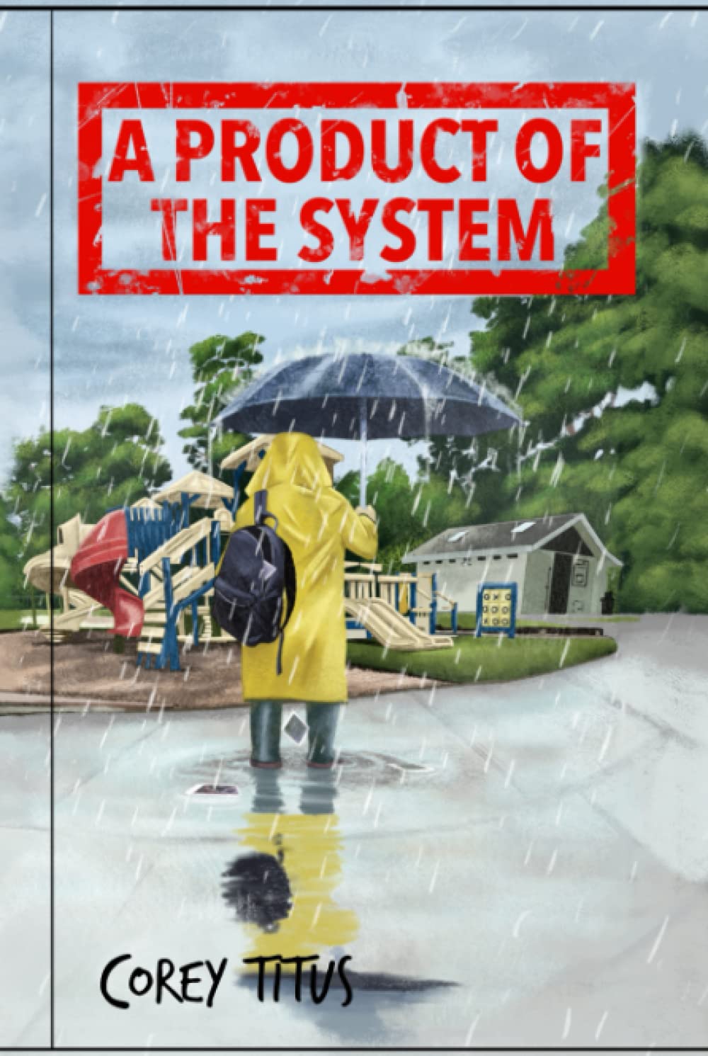 A PRODUCT OF THE SYSTEM by Corey James Titus | Goodreads