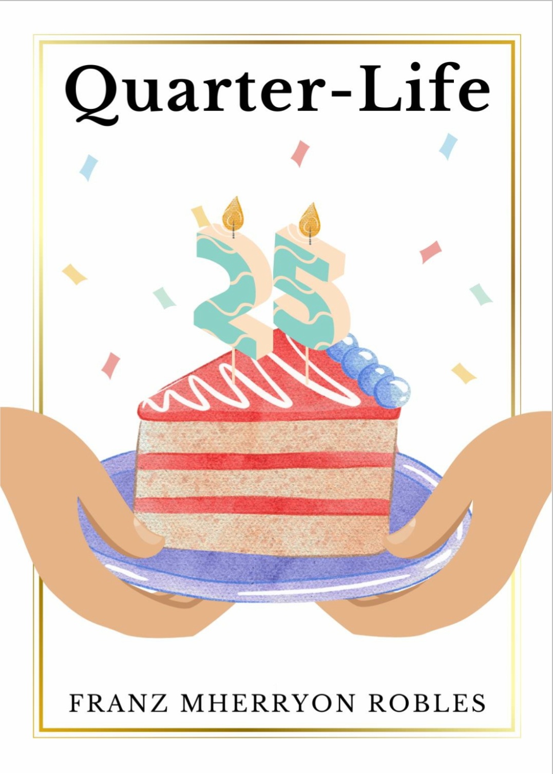 Quarter-Life by Franz Mherryon Robles | Goodreads