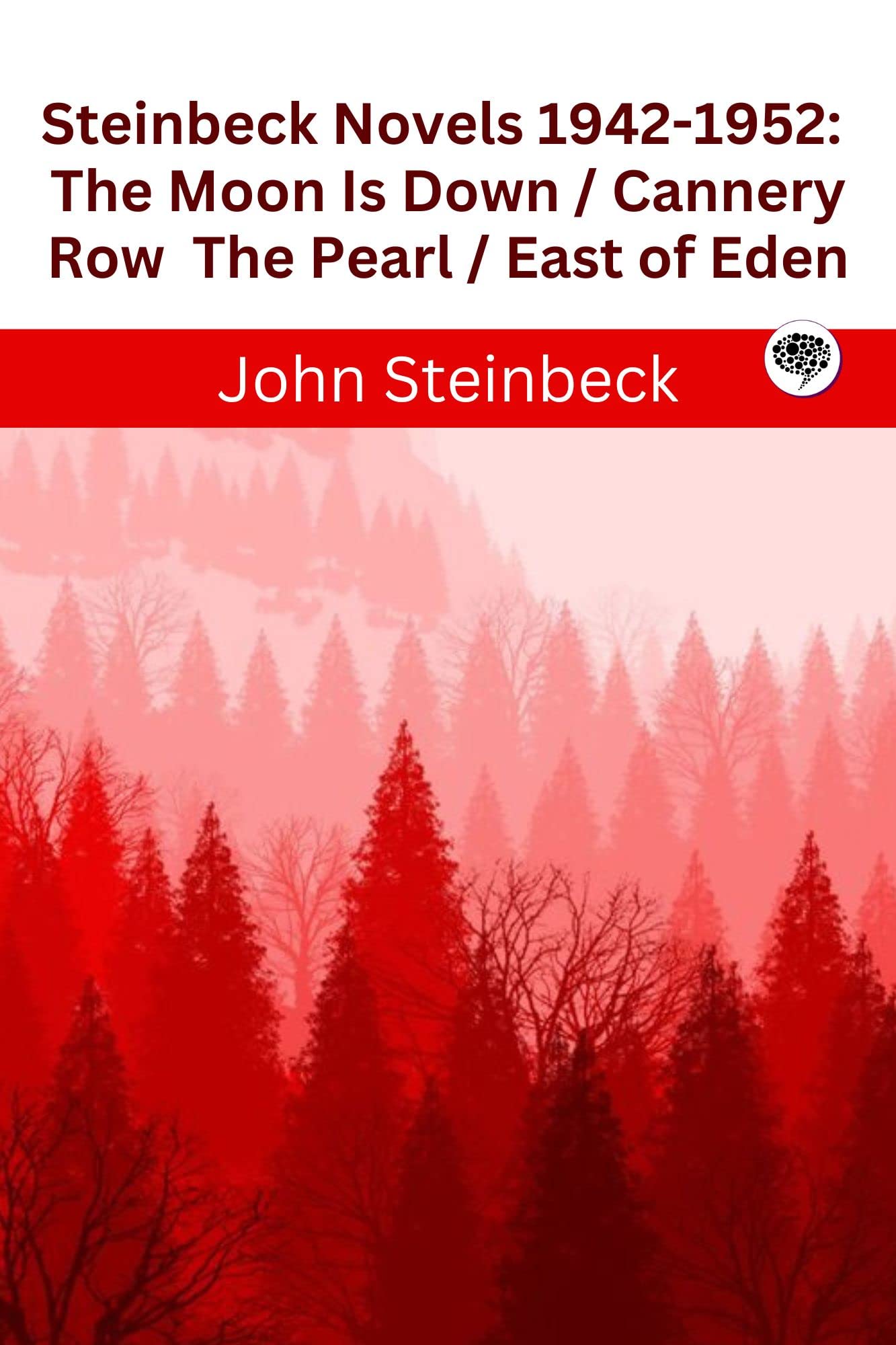 Steinbeck Novels 1942-1952: The Moon Is Down / Cannery Row / The Pearl ...