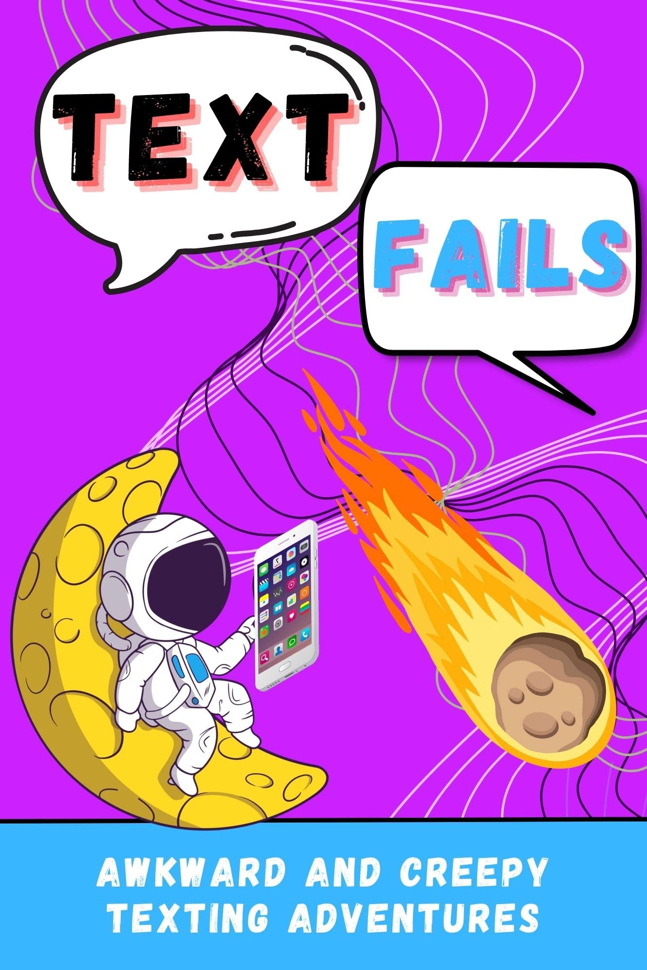 Text Fails: Awkward And Creepy Texting Adventures by Lolzz Press ...