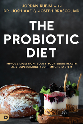 The Probiotic Diet: Improve Digestion, Boost Your Brain Health, and ...