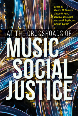 At the Crossroads of Music and Social Justice by Brenda M. Romero ...