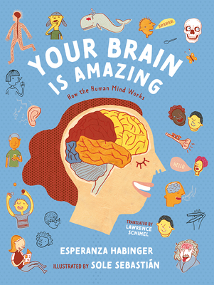 Your Brain Is Amazing: How the Human Mind Works by Esperanza Habinger ...