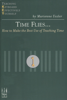 Time Flies... How to Make the Best Use of Teaching Time by Marienne ...