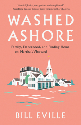 Washed Ashore: Family, Fatherhood, and Finding Home on Martha's ...