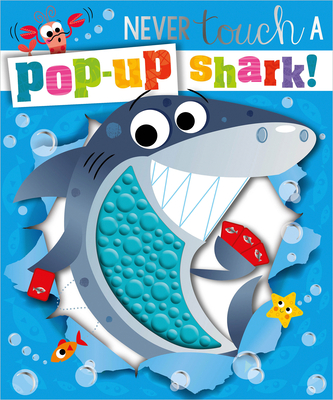 Never Touch a Pop-up Shark! by Holly Lansley | Goodreads