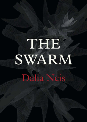 The Swarm by Dalia Neis | Goodreads