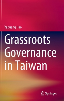 Grassroots Governance in Taiwan by Yaguang Hao | Goodreads