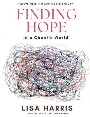 Finding Hope in a Chaotic World by Lisa Harris | Goodreads
