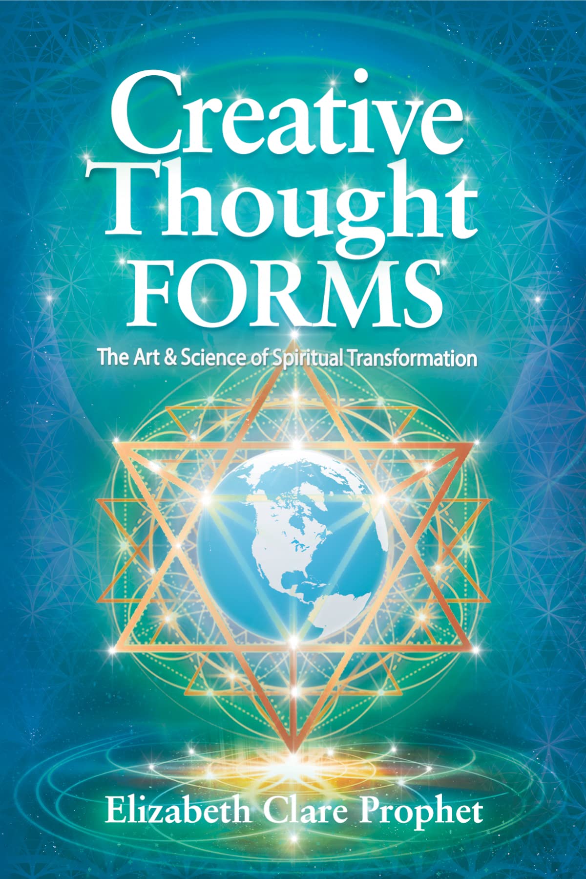 Creative Thought Forms: The Art & Science of Spiritual Transformation ...