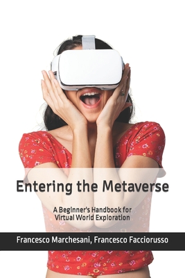 Entering the Metaverse: A Beginner's Handbook for Virtual World ...