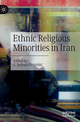 Ethnic Religious Minorities in Iran by S. Behnaz Hosseini | Goodreads