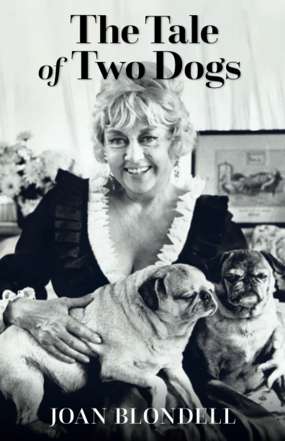 The Tale of Two Dogs by Joan Blondell | Goodreads