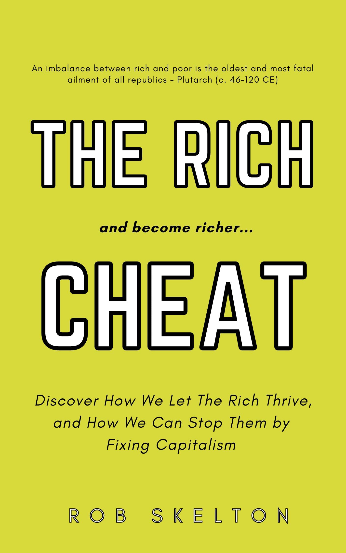 The Rich Cheat …and Become Richer: Discover How We Let the Rich Thrive ...