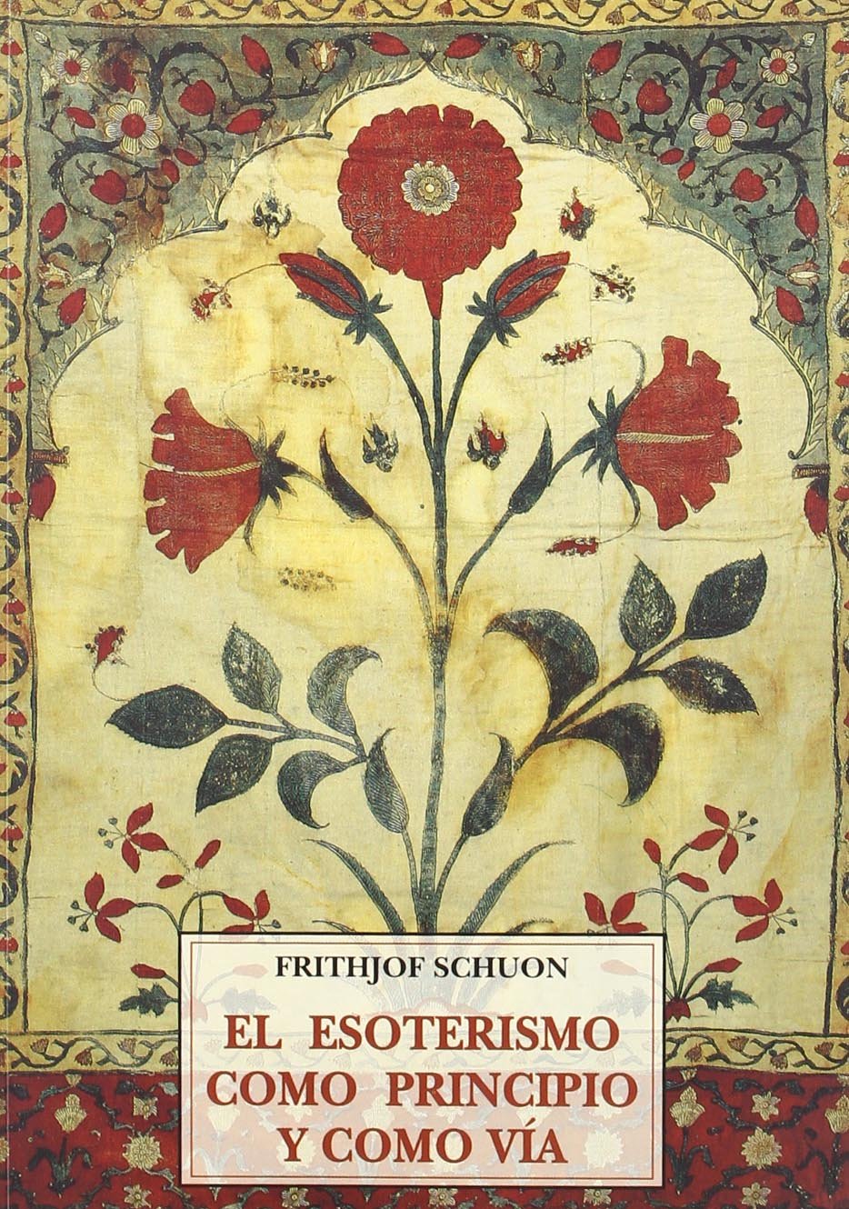 El esoterismo como principio y como vía by Frithjof Schuon | Goodreads