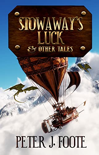 Stowaway's Luck & Other Tales by Peter J. Foote | Goodreads