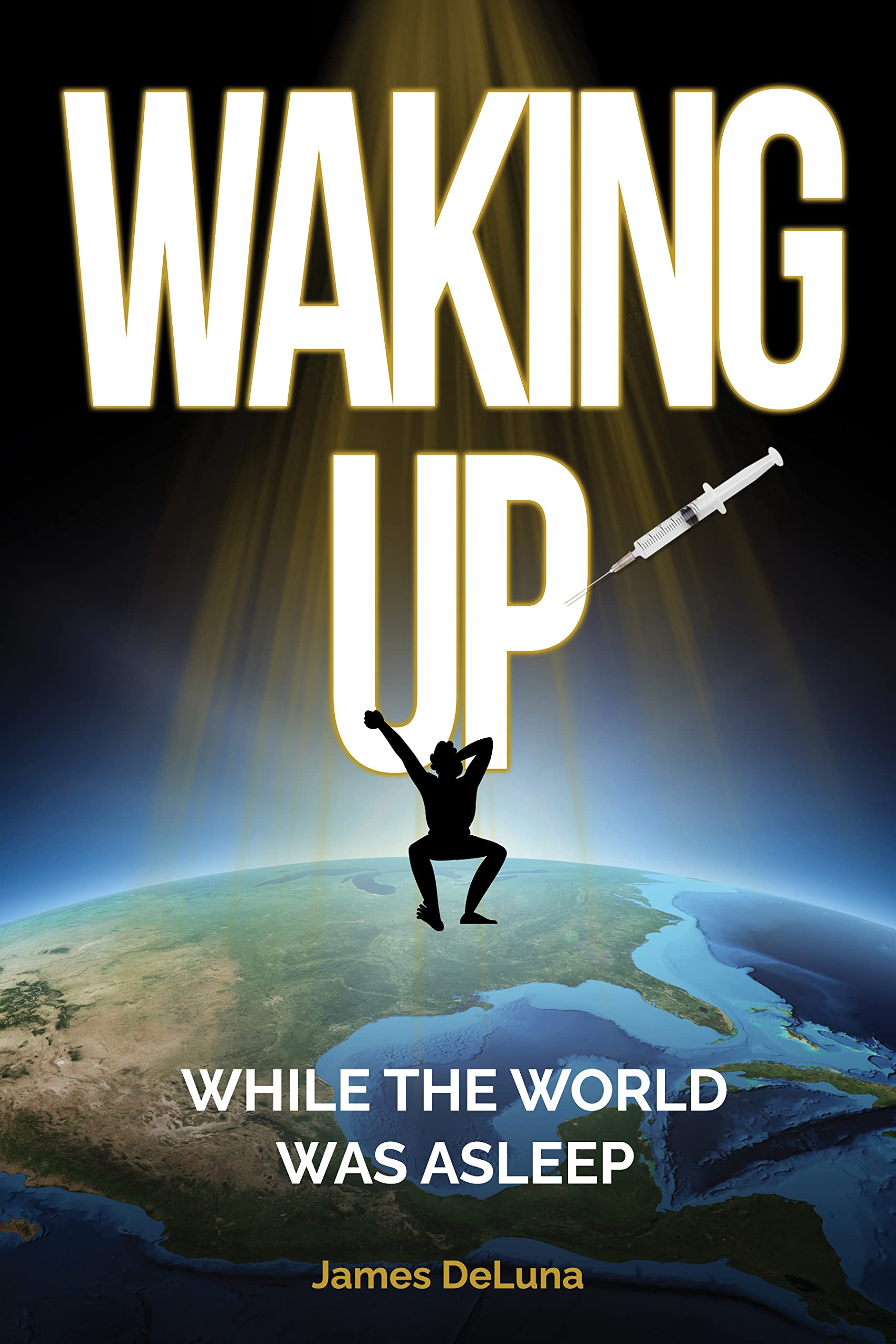 Waking Up: While The World Was Asleep by James DeLuna | Goodreads